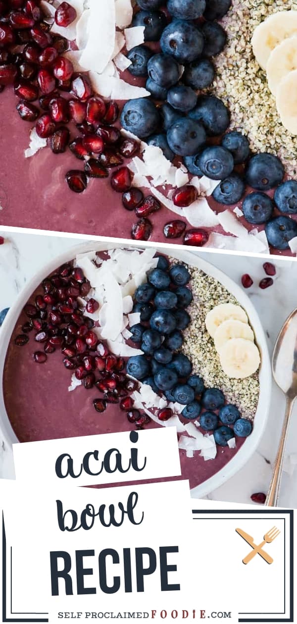 Healthy and Easy Acai Bowl Recipe | Self Proclaimed Foodie