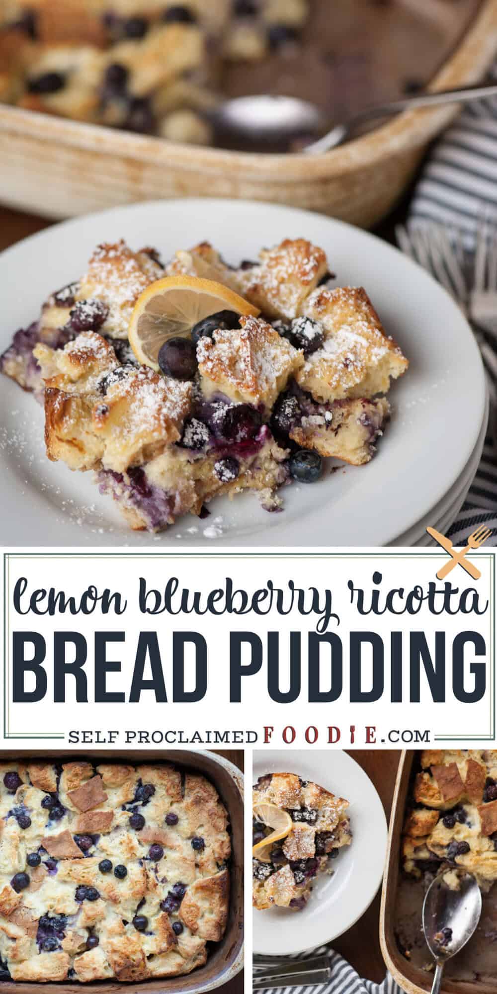 Lemon Blueberry Ricotta Bread Pudding - Self Proclaimed Foodie