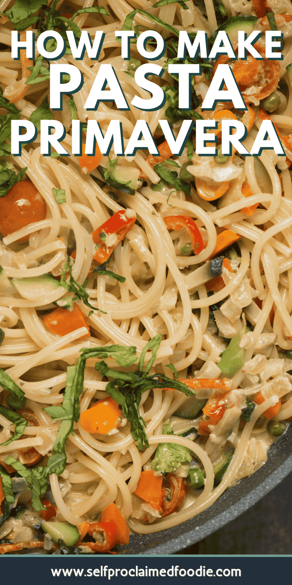 Pasta Primavera - Self Proclaimed Foodie