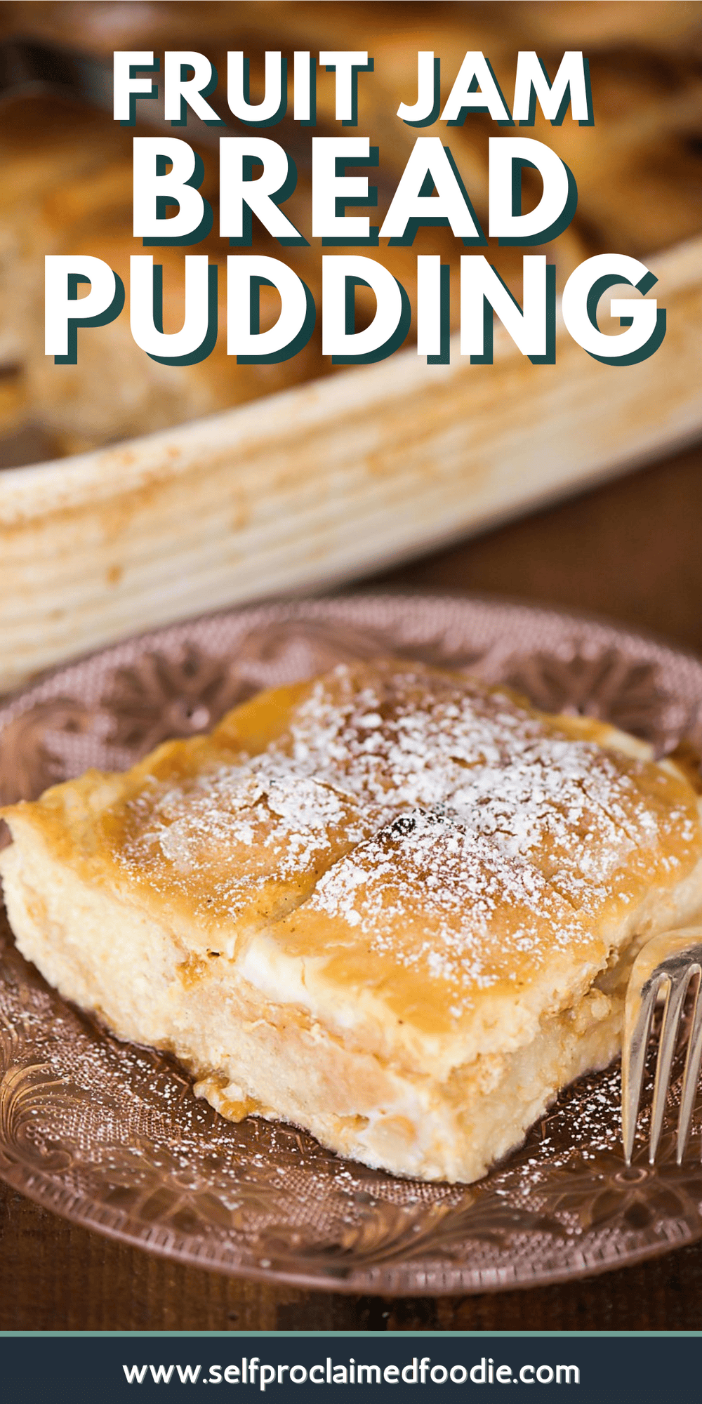 Fruit Jam Bread Pudding - Self Proclaimed Foodie