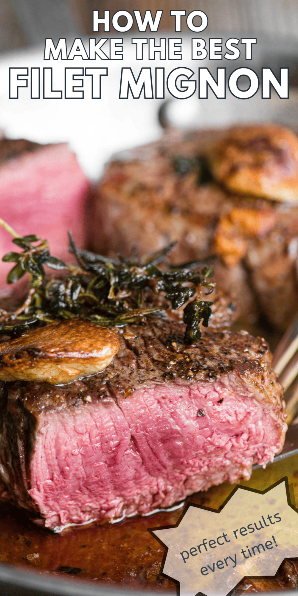 Perfect Filet Mignon - Self Proclaimed Foodie