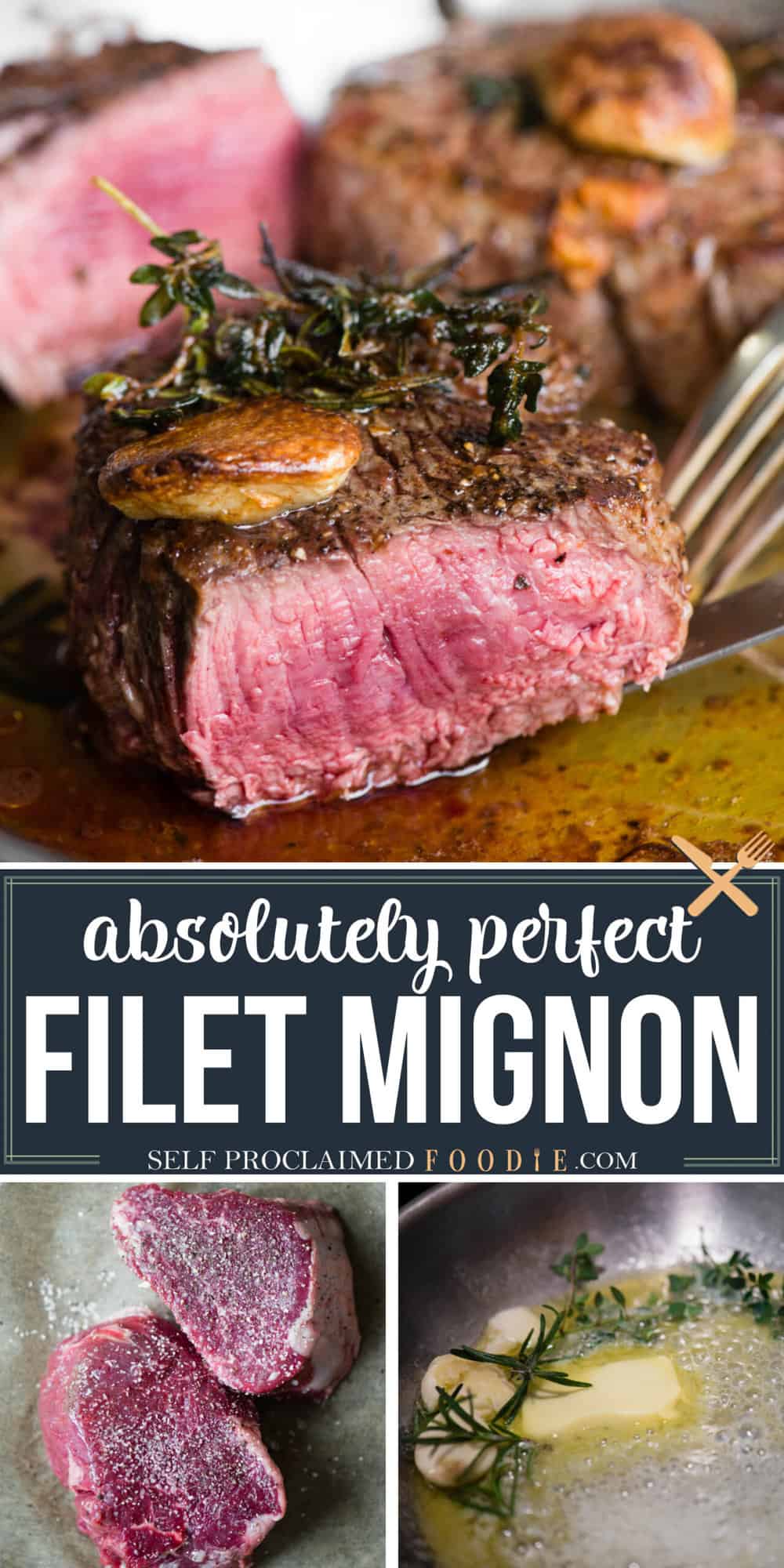 Perfect Filet Mignon - Self Proclaimed Foodie