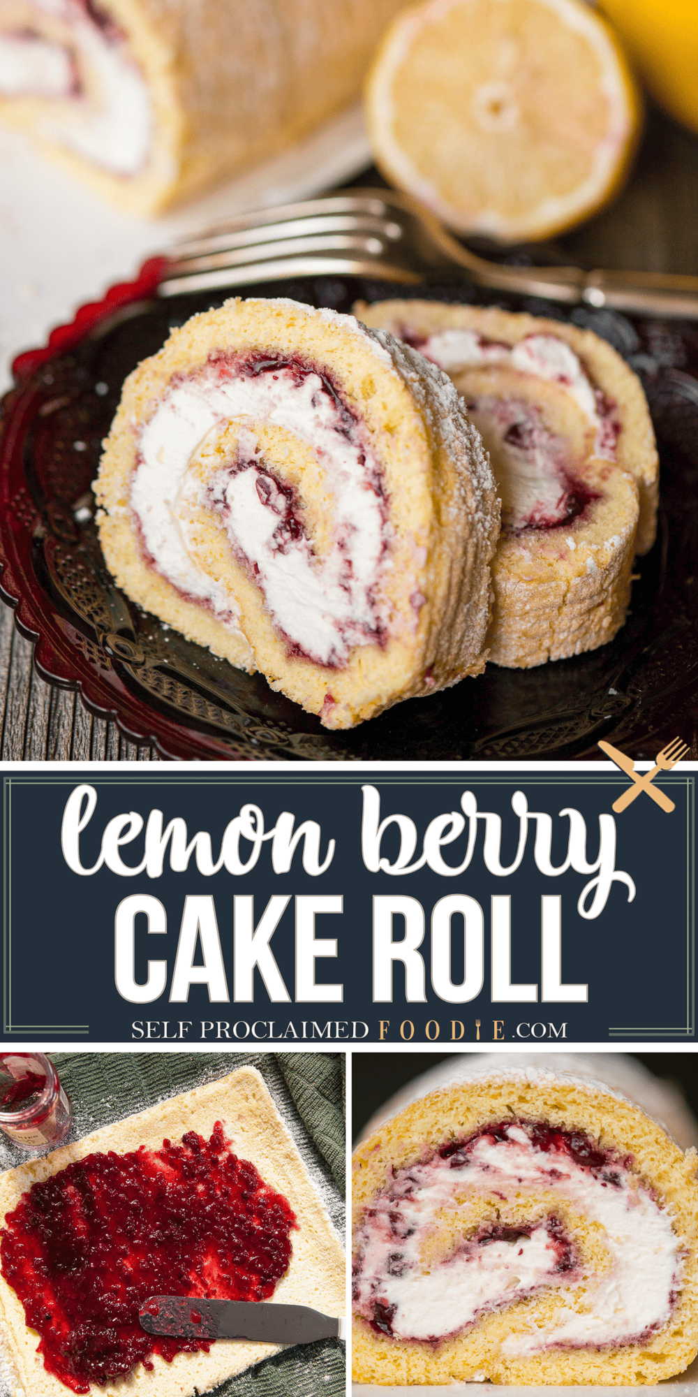 Lemon Berry Cake Roll - Self Proclaimed Foodie