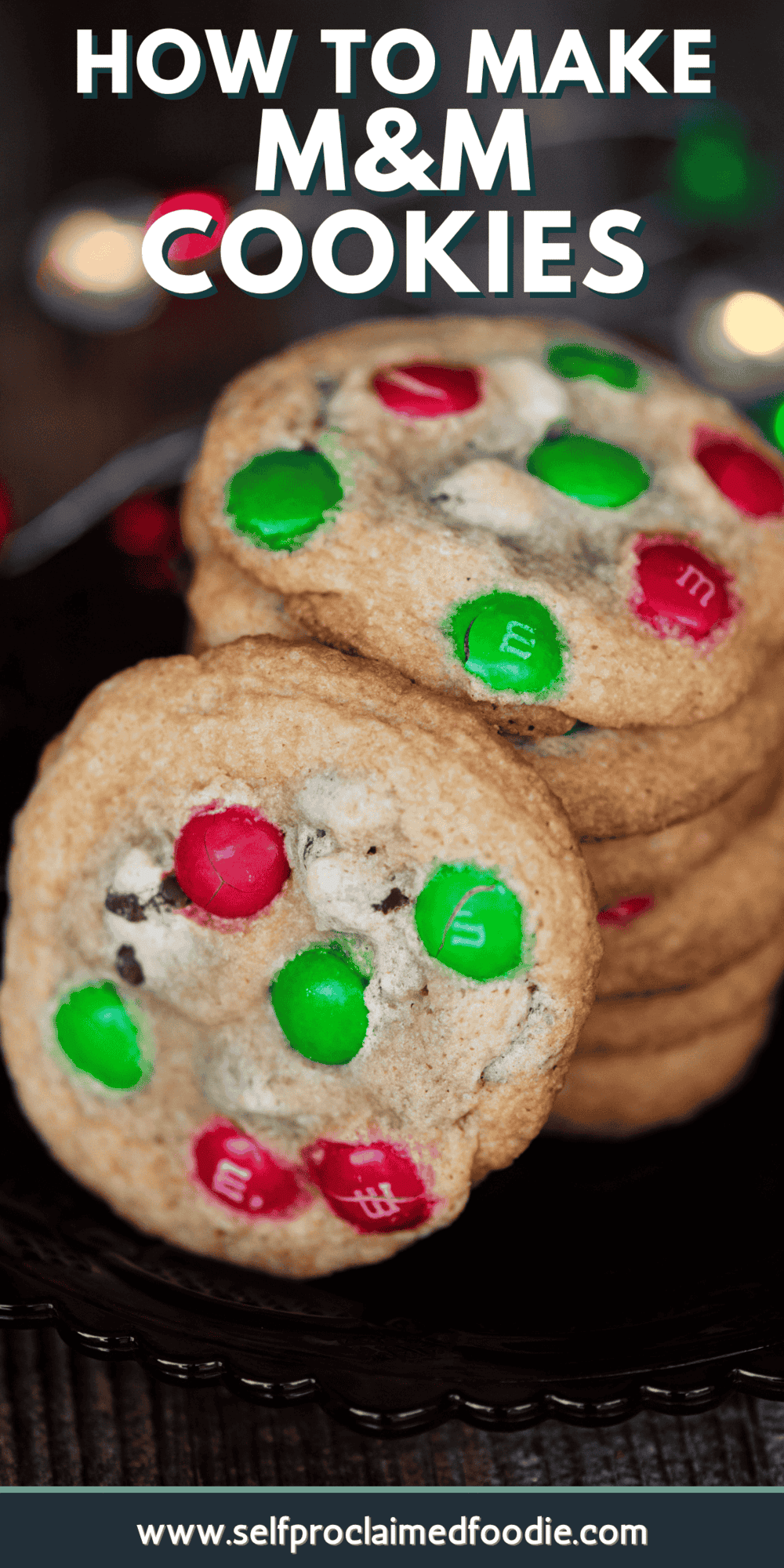 M&M Cookies - Self Proclaimed Foodie
