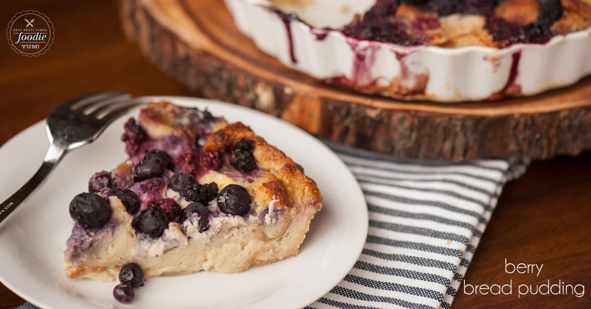 Berry Bread Pudding - Self Proclaimed Foodie