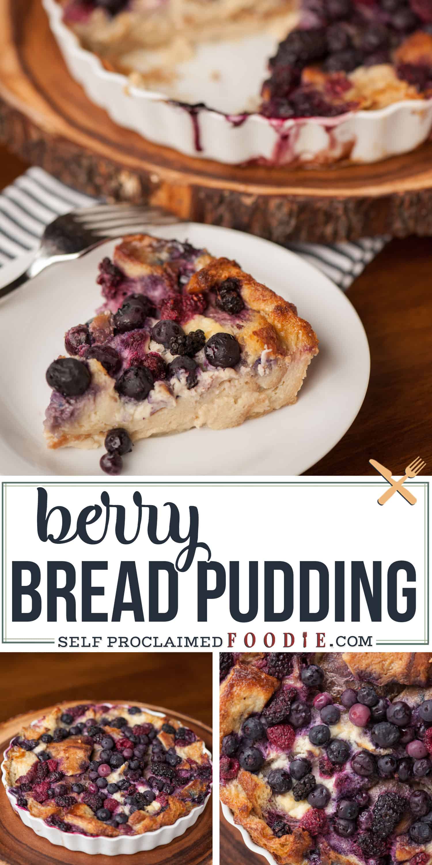 Berry Bread Pudding - Self Proclaimed Foodie